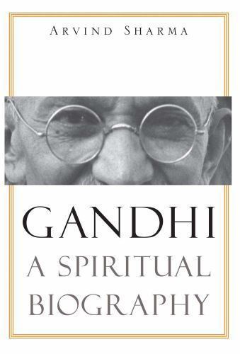 Gandhi: A Spiritual Biography by Sharma, Arvind 9780300185966| eBay