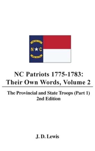 NC Patriots 1775-1783: Their Own Words, Volume 2 The Provincial and ...