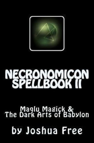 Necronomicon Spellbook II : Maqlu Magick and the Dark Arts of Babylon ...