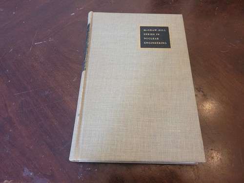 Nucleonics Fundamentals by David B. Hoisington (1959, McGraw Hill ...