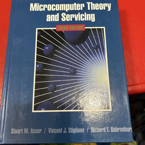 Microcomputer Theory and Servicing by Vincent J. Stigliano and Stuart A ...