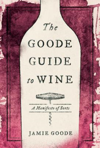 Jamie Goode The Goode Guide to Wine (Relié) 9780520342460 | eBay