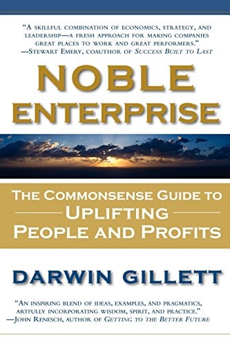 NOBLE ENTERPRISE: THE COMMONSENSE GUIDE TO UPLIFTING By Darwin Gillett & Kenneth 9781605201184| eBay