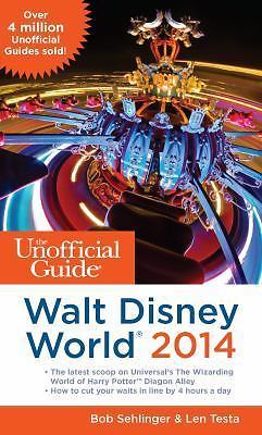 The Unofficial Guide to Walt Disney World 2014 by Bob Sehlinger; Len ...