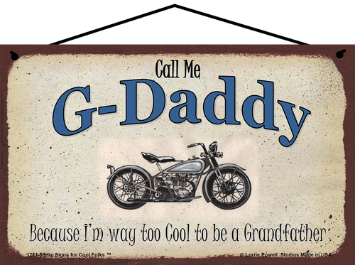 Call Me G-Daddy Classic Motorcycle Sign Grandpa Grandfather Biker ...