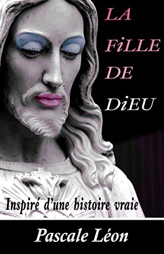 LA FILLE DE DIEU (FRENCH EDITION) By Pascale Leon **BRAND NEW** | eBay