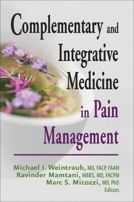 Complementary and Integrative Medicine in Pain Management by Marc S ...
