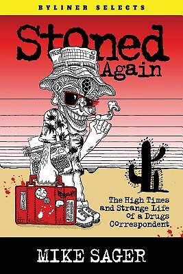 Stoned Again: The High Times and Strange Life of a Drugs Correspo by ...
