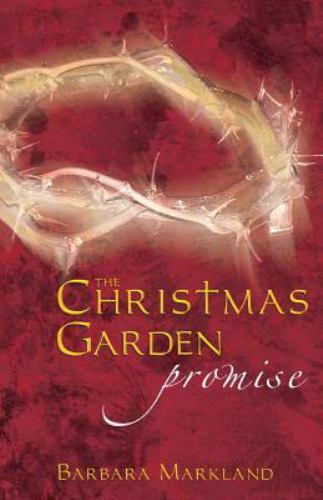 The Christmas Garden Promise by Barbara Markland (2005, Perfect) for ...