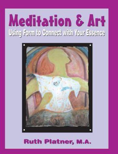 Meditation and Art by Ruth Platner (2010, Trade Paperback) for sale ...