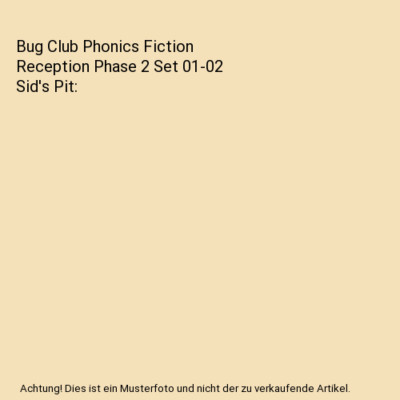 Bug Club Phonics Fiction Reception Phase 2 Set 01-02 Sid's Pit, Emma ...