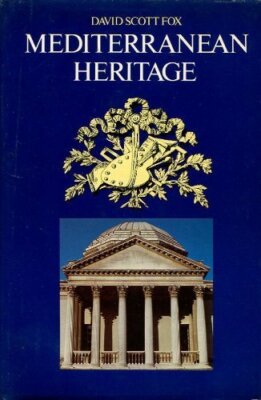 Mediterranean Heritage By Sir David Scott-Fox 9780710088406| eBay