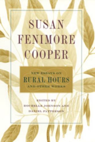 Susan Fenimore Cooper : New Essays on Rural Hours and Other Works by ...