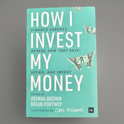 How I Invest My Money : Finance Experts Reveal How They Save, Spend ...
