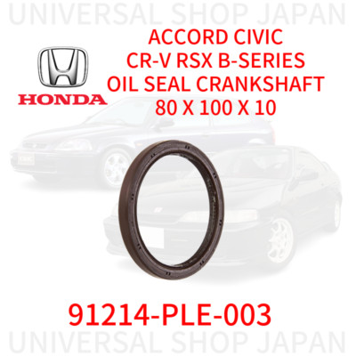 Honda GENUINE ACCORD CIVIC CR-V RSX OIL SEAL CRANKSHAFT 80X100X10 91214 ...