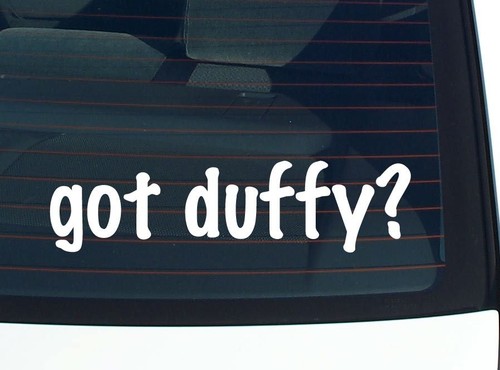got duffy? CAR DECAL BUMPER STICKER VINYL FUNNY LAST NAME WINDOW PRIDE ...