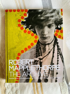 Robert Mapplethorpe - The Archive by Frances Terpak (Hardcover ...