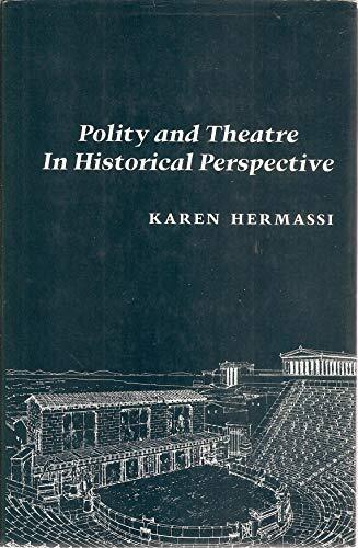 POLITY AND THEATRE IN HISTORICAL PERSPECTIVE By Karen Hermassi ...