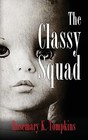 The Classy Squad by Tompkins, Rosemary K. -Paperback 9781456637996 ...