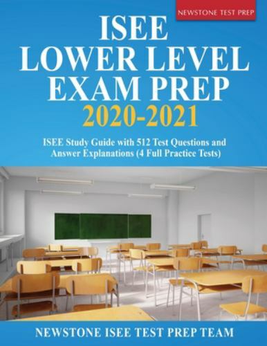 ISEE Lower Level Exam Prep 2020-2021 : ISEE Study Guide with 512 Test ...