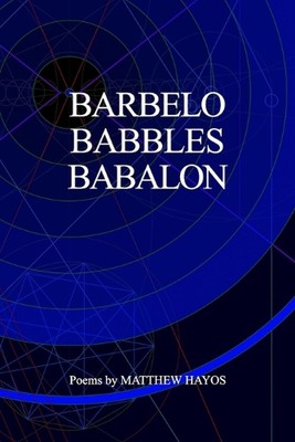 Barbelo Babbles Babalon by Matthew Hayos Paperback Book | eBay