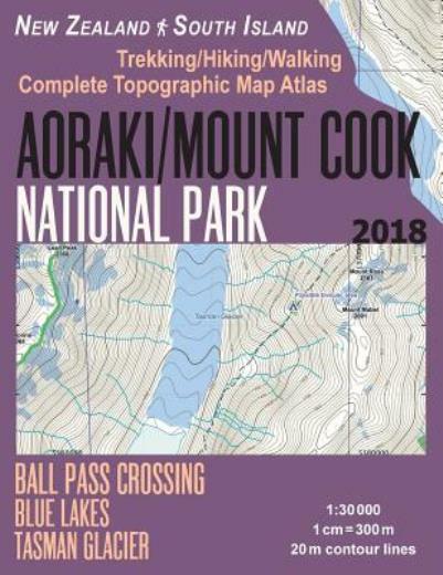 Aoraki/Mount Cook National Park Trekking/Hiking/Walking Topographic Map ...