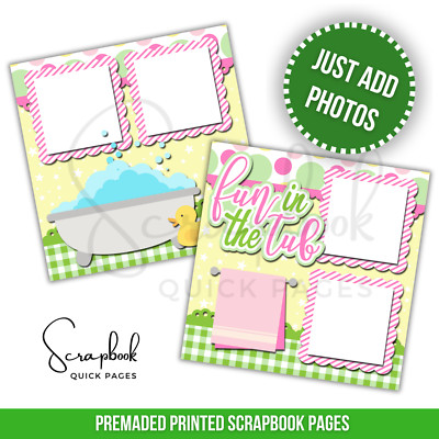 Bath Time Girl, Fun In Tub Baby 2 PRINTED Premade Scrapbook Quick Pages ...