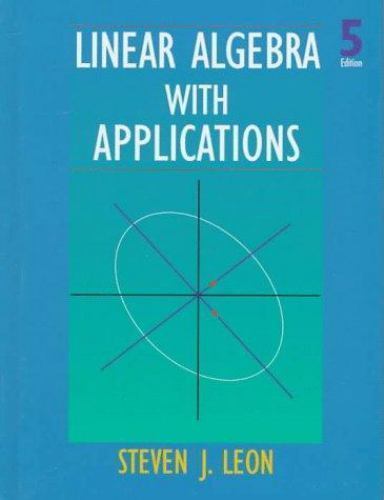 Linear Algebra With Applications - 0138493081, hardcover, Steven J Leon ...