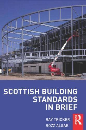 Scottish Building Standards in Brief by Ray Tricker and Rozz Algar ...