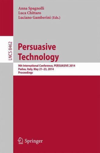 Lecture Notes in Computer Science Ser.: Persuasive Technology ...