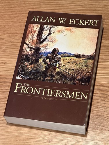 The Frontiersmen - A Narrative - Allan W. Eckert Paperback Book JSF ...