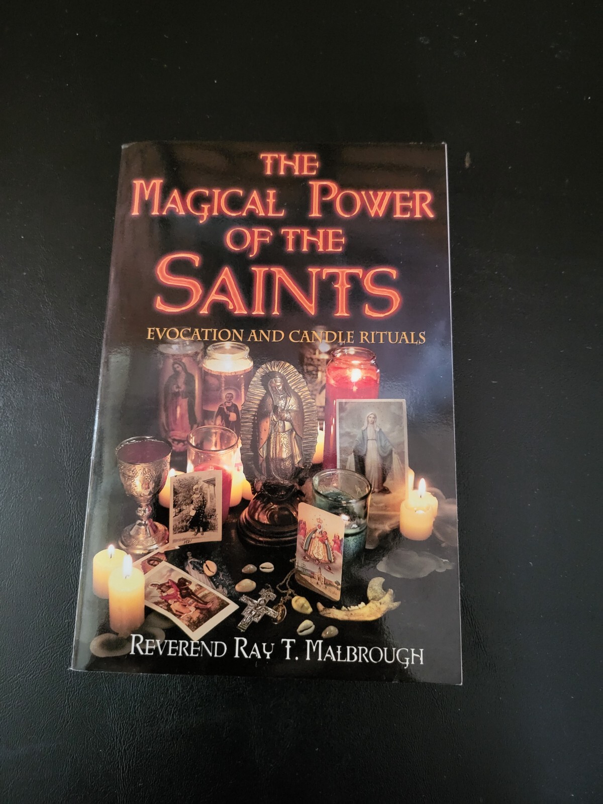The Magical Power of the Saints : Evocation and Candle Rituals by Ray T ...