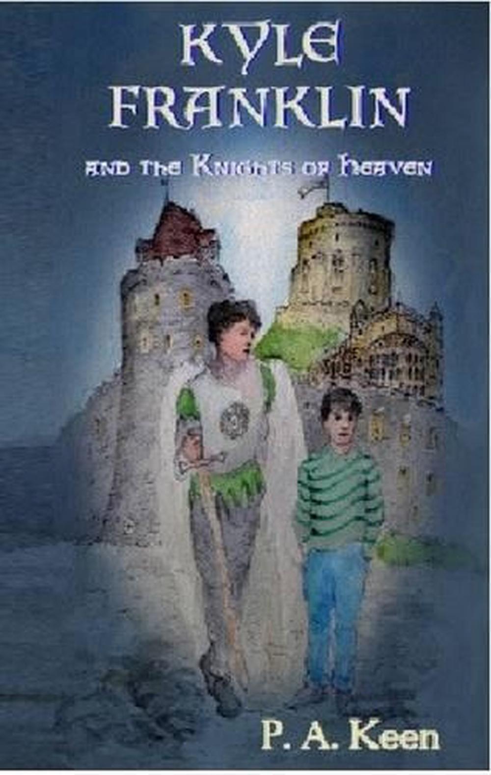 Kyle Franklin and the Knights of Heaven by P.A. Keen Paperback Book | eBay