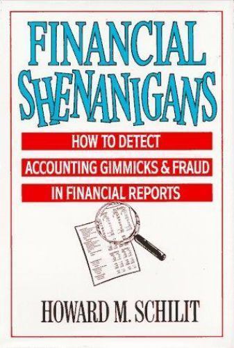 Financial Shenanigans: How to Detect Accounting Gimmicks and Fraud in ...