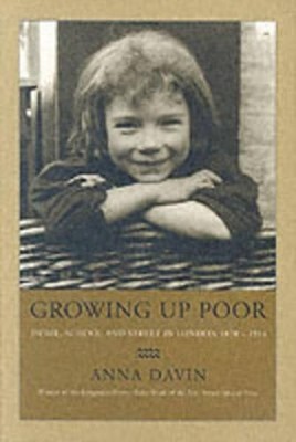 Growing Up Poor: Home, School and Street ... by Davin, Anna Paperback / softback 9781854890634| eBay