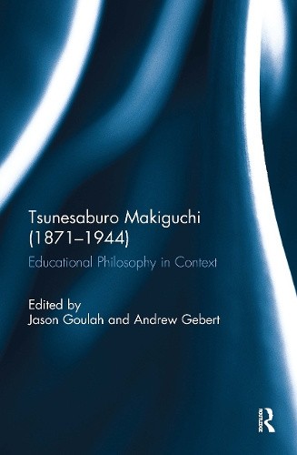 Tsunesaburo Makiguchi (1871-1944): Educational Philosophy in Context ...