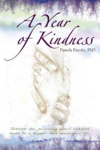 A Year of Kindness - Paperback By Paresky, Dr Pamela - GOOD ...