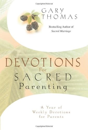 DEVOTIONS FOR SACRED PARENTING: A YEAR OF WEEKLY DEVOTIONS By Gary Thomas *NEW* 9780310255963| eBay