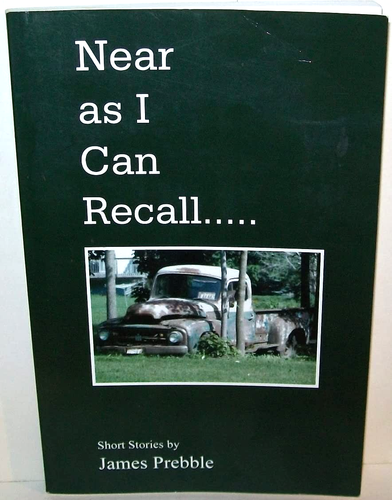 Near as I Can Recall by James Prebble - 2009 Paperback Inscribed by ...