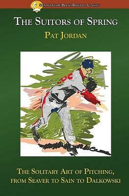 The Suitors of Spring: The Solitary Art of Pitching, from Seaver by ...