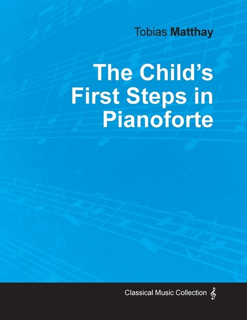 The Child's First Steps in Pianoforte Playing 9781528704885| eBay
