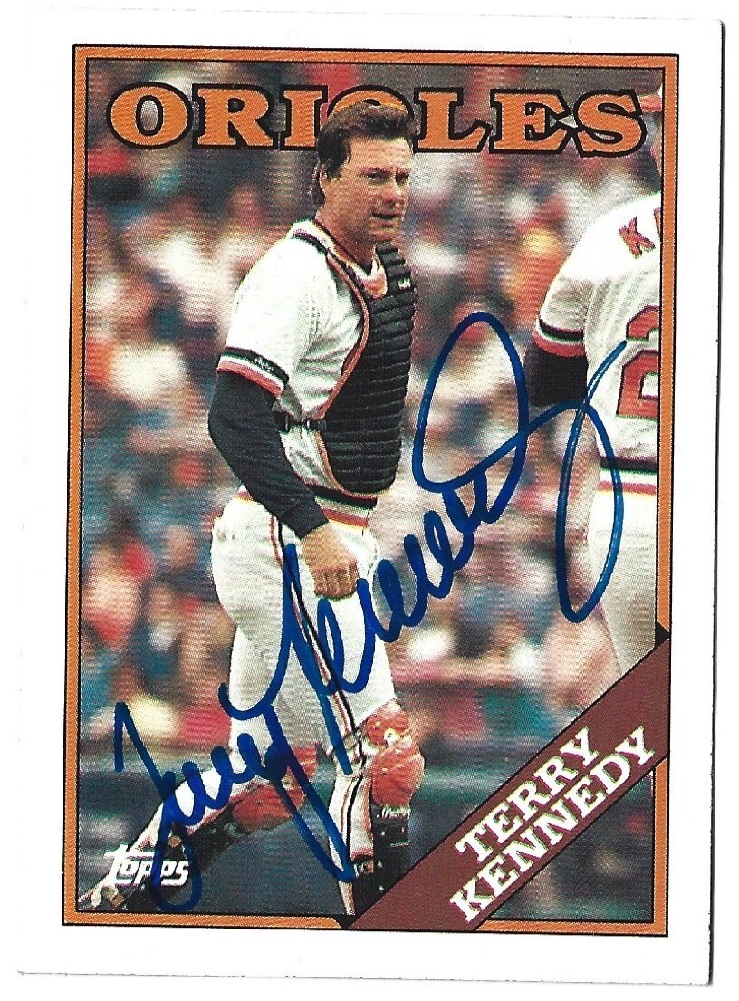 1988 TOPPS TERRY KENNEDY BALTIMORE ORIOLES ON CARD AUTOGRAPH SIGNED ...