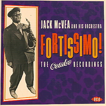 JACK MCVEA & HIS ORCHESTRA FORTISSIMO! THE COMBO RECORDINGS 1954-57 NEW ...
