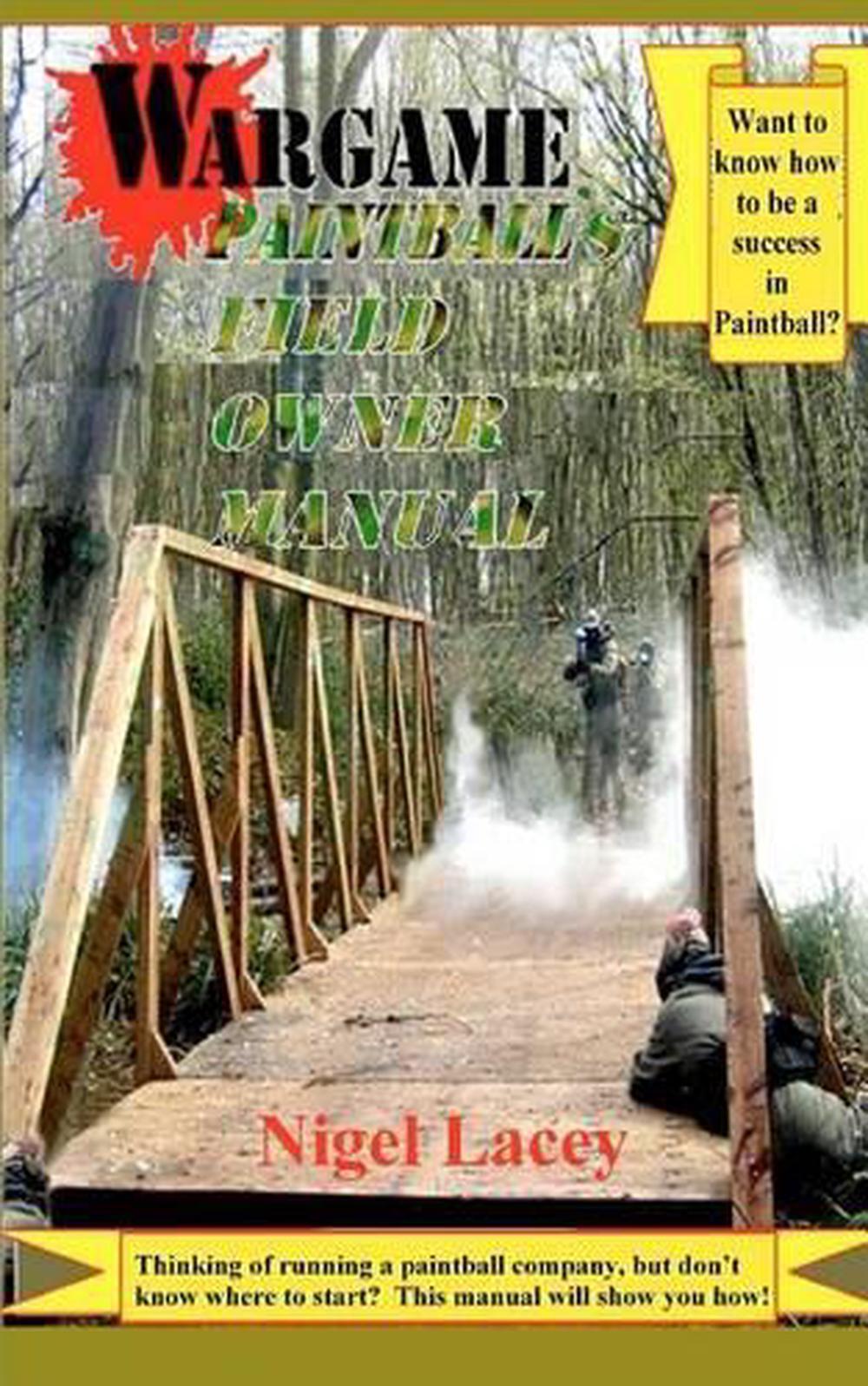 Wargame Paintball's Field Owner Manual by Nigel Lacey (English ...