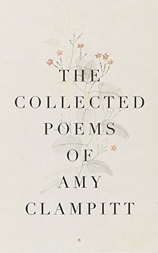 THE COLLECTED POEMS OF AMY CLAMPITT **BRAND NEW** 9780375700644| eBay