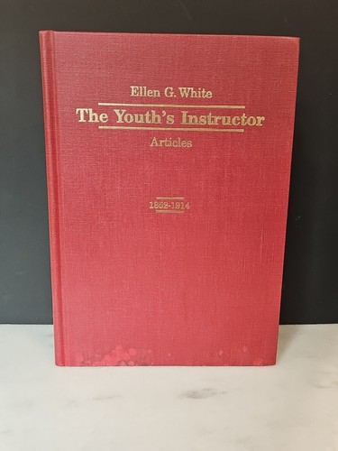 The Youth’s Instructor Articles 1852-1914 by Ellen G White 1986 ...
