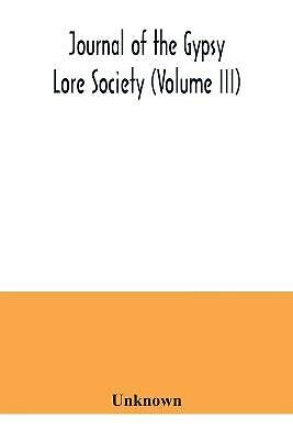 Journal of the Gypsy Lore Society (Volume III) (Paperback, 2020) for ...