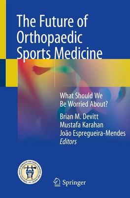 Brian M. Devitt (u. a.) | The Future of Orthopaedic Sports Medicine ...