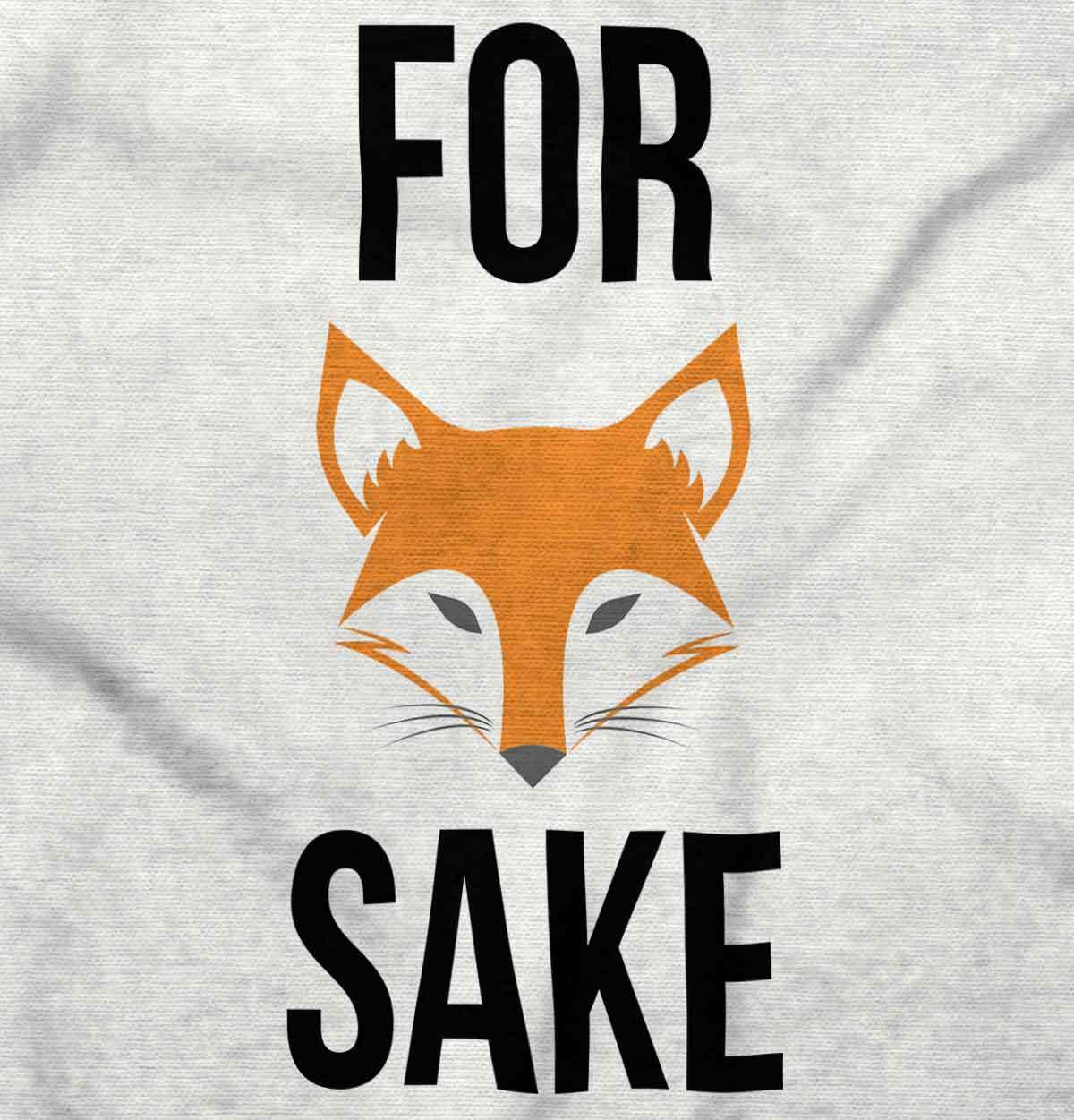 For Fox Sake Foxes Pun Cute Humor Gift Idea Womens Short Sleeve ...