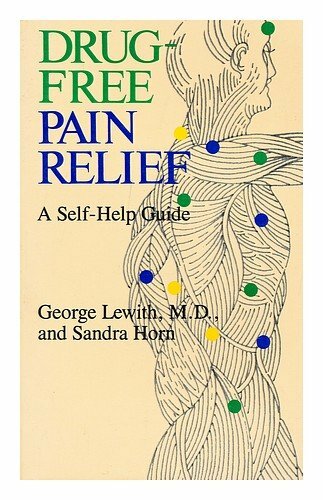 Drug-Free Pain Relief: A Self-Help Guide By George Lewith, Sandr ...